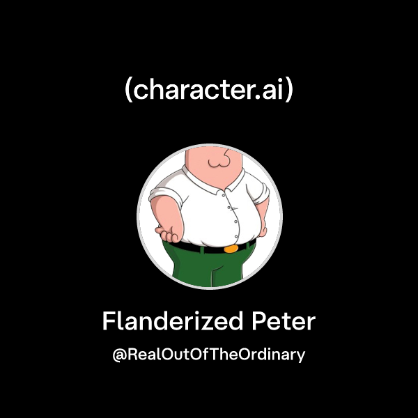 Chat with Flanderized Peter | character.ai | AI Chat, Reimagined–Your ...