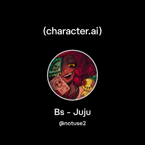 Chat with Bs - Juju | character.ai | AI Chat, Reimagined–Your Words ...