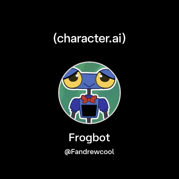 Chat with Frogbot | character.ai | Personalized AI for every moment of your day