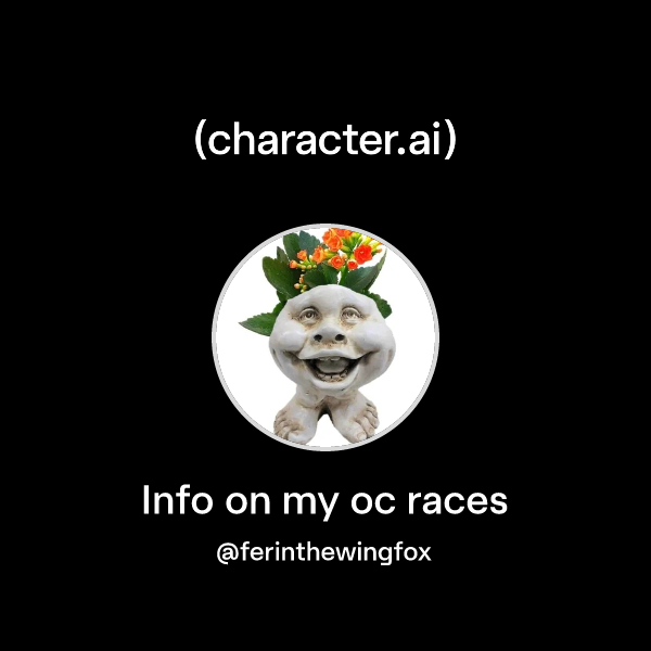 Chat with Info on my oc races | character.ai | Personalized AI for ...