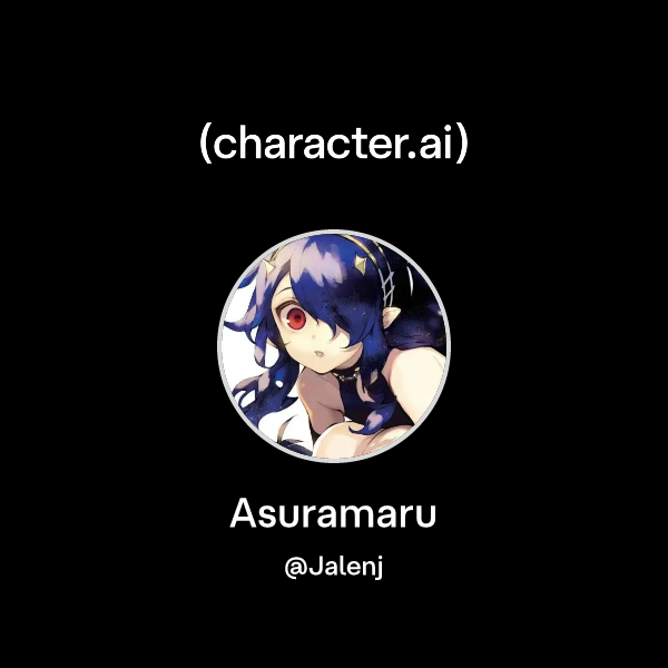 Chat with Asuramaru | character.ai | Personalized AI for every moment ...