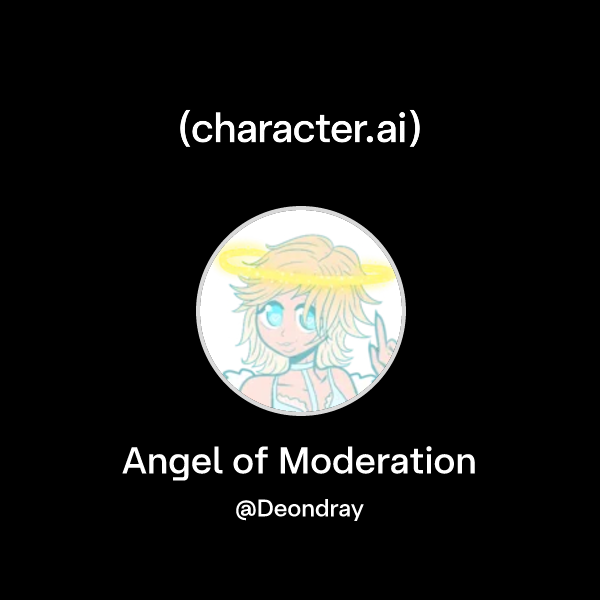 Chat with Angel of Moderation | character.ai | AI Chat, Reimagined–Your ...