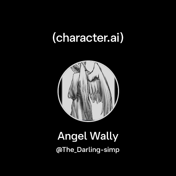 Chat with Angel Wally | character.ai | AI Chat, Reimagined–Your Words ...