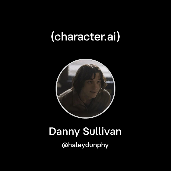 Chat with Danny Sullivan | character.ai | AI Chat, Reimagined–Your Words. Your World.