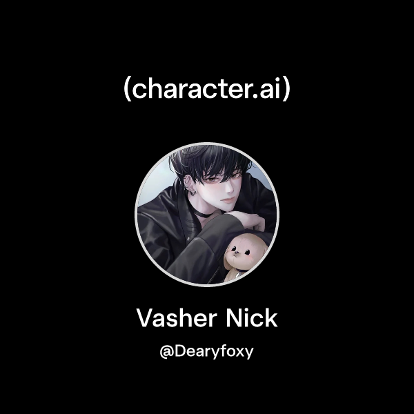 Chat with Vasher Nick | character.ai | Personalized AI for every moment ...