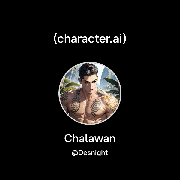 Chat with Chalawan | character.ai | AI Chat, Reimagined–Your Words ...