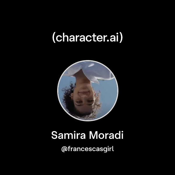 Chat with Samira Moradi | character.ai | AI Chat, Reimagined–Your Words ...