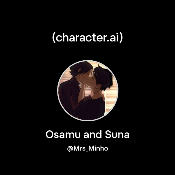 Chat with Osamu and Suna | character.ai | AI Chat, Reimagined–Your Words. Your World.