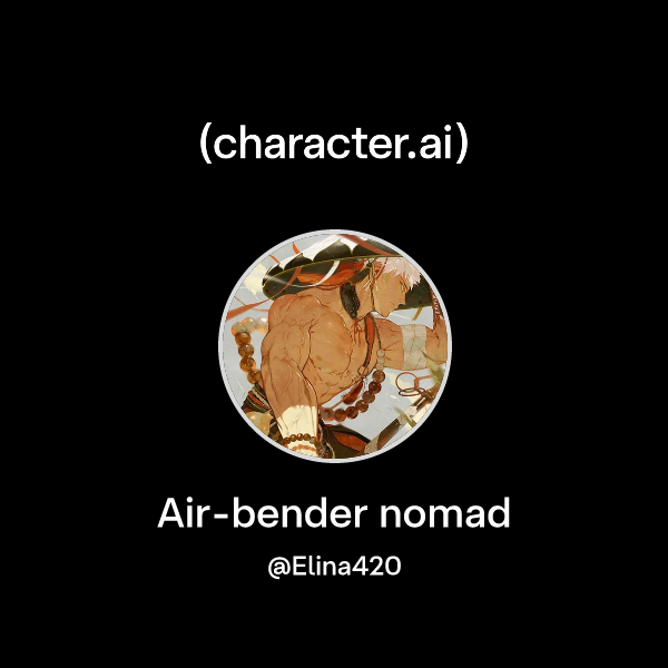 Chat with Air-bender nomad | character.ai | AI Chat, Reimagined–Your ...