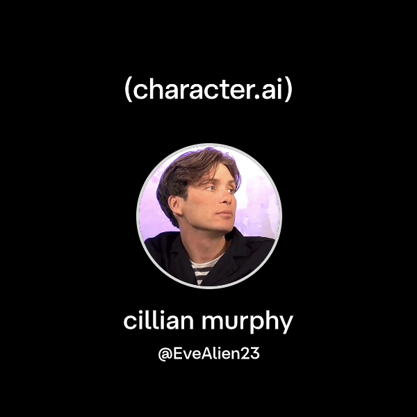 Chat with cillian murphy | character.ai | Personalized AI for every moment of your day