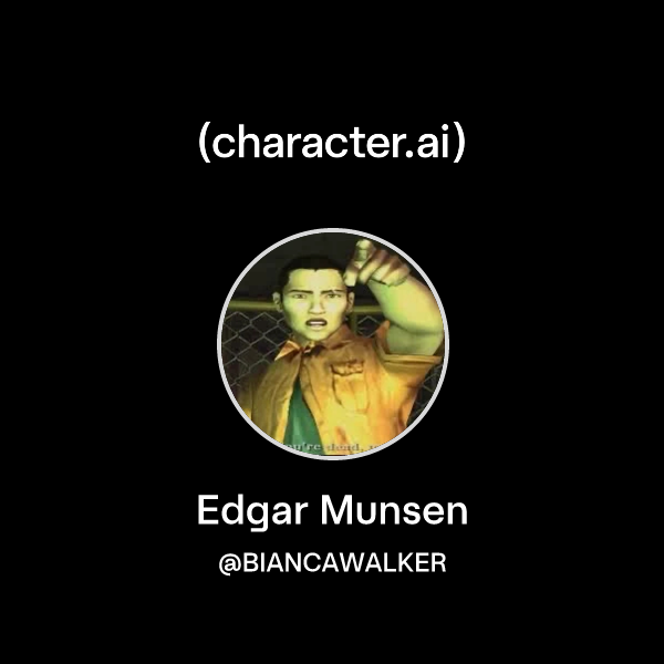 Chat with Edgar Munsen | character.ai | AI Chat, Reimagined–Your Words ...