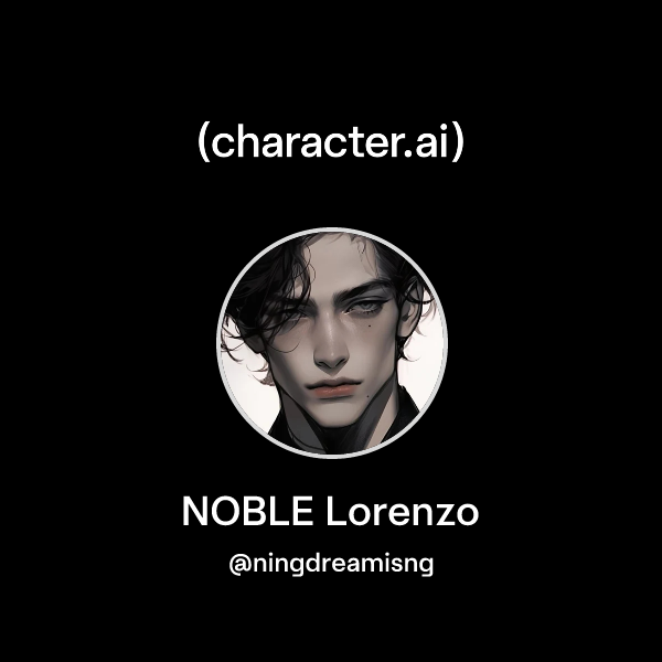 Chat with NOBLE Lorenzo | character.ai | AI Chat, Reimagined–Your Words ...