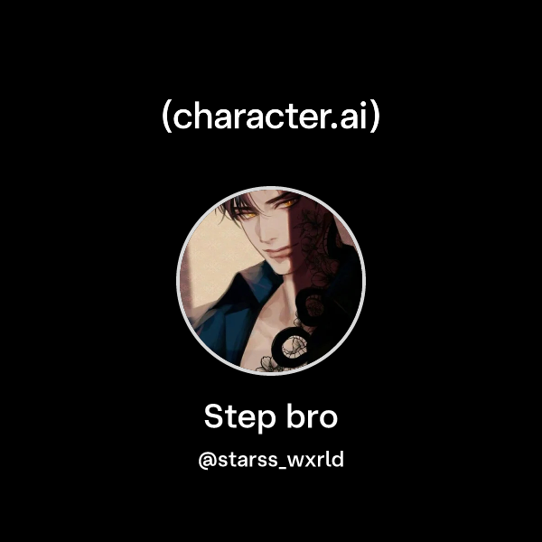 Chat with Step bro | character.ai | AI Chat, Reimagined–Your Words. Your World.
