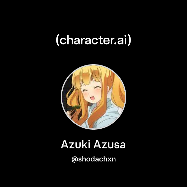 Chat with Azuki Azusa | character.ai | Personalized AI for every moment ...