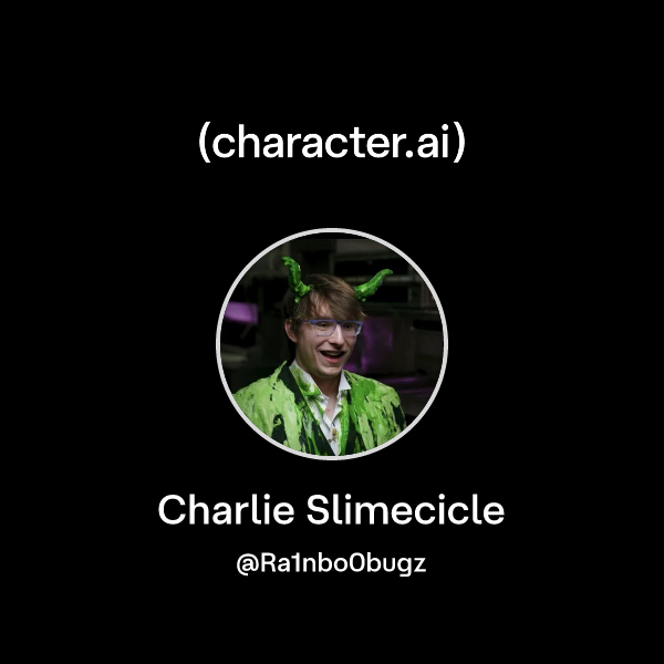 Chat with Charlie Slimecicle | character.ai | Personalized AI for every ...