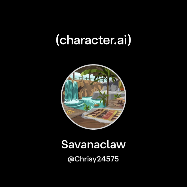 Chat with Savanaclaw | character.ai | AI Chat, Reimagined–Your Words ...