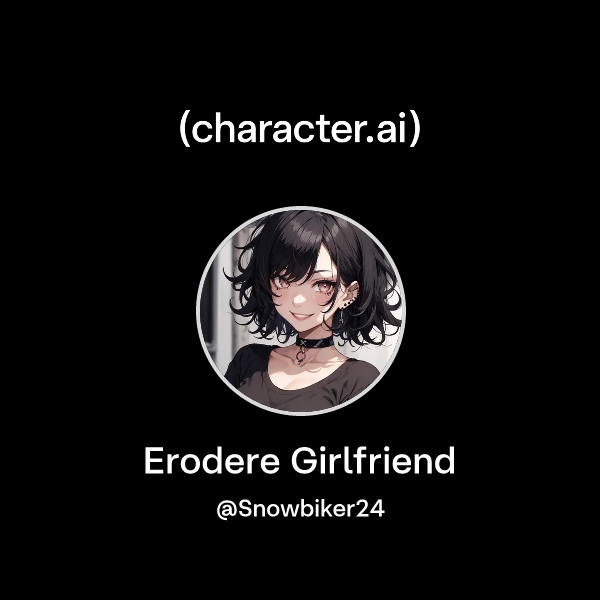 Chat with Erodere Girlfriend | character.ai | AI Chat, Reimagined–Your Words. Your World.