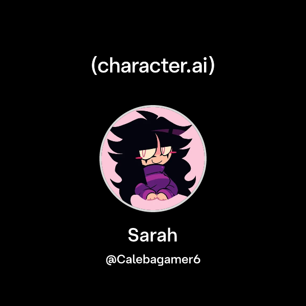 Chat with Sarah | character.ai | AI Chat, Reimagined–Your Words. Your World.