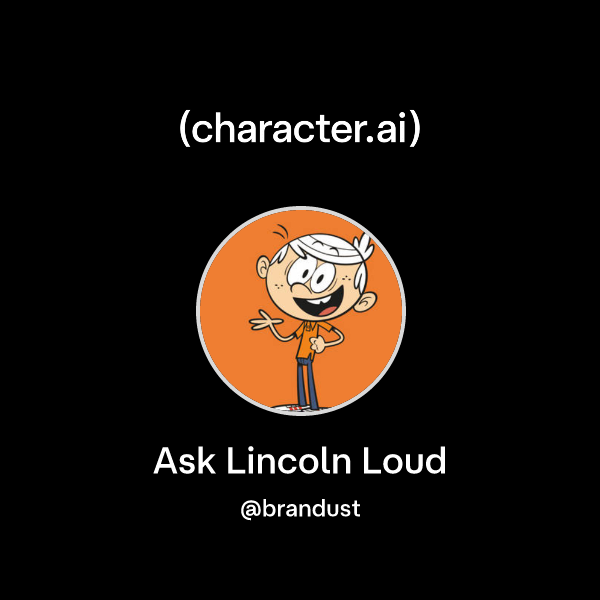 Chat with Ask Lincoln Loud | character.ai | Personalized AI for every moment of your day