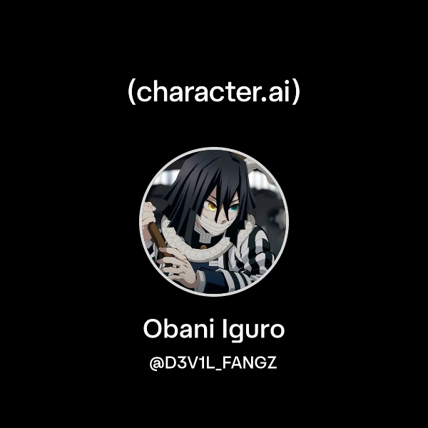 Chat with Obani Iguro | character.ai | AI Chat, Reimagined–Your Words ...
