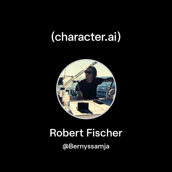 Chat with Robert Fischer | character.ai | Personalized AI for every ...