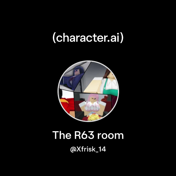 Chat with The R63 room | character.ai | AI Chat, Reimagined–Your Words ...