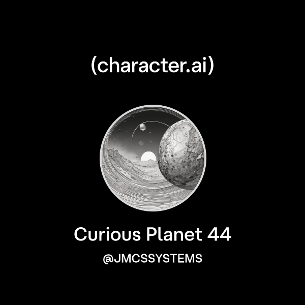 Chat with Curious Planet 44 | character.ai | Personalized AI for every ...