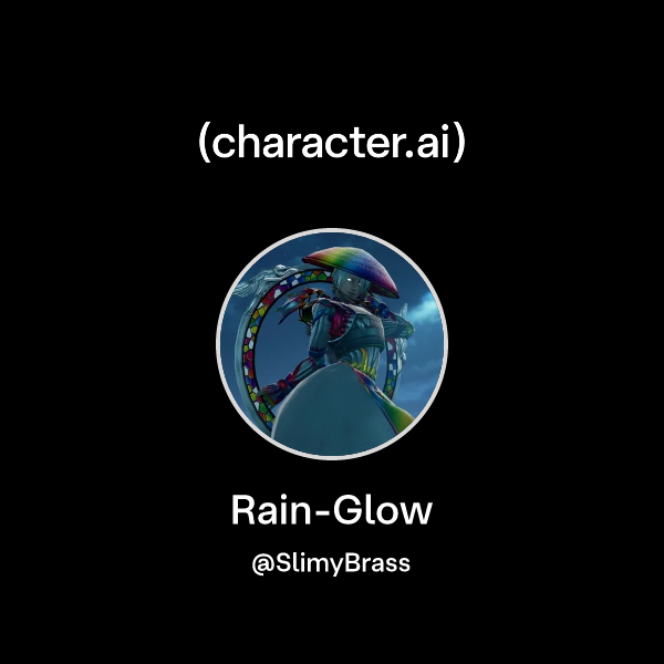 Chat with Rain-Glow | character.ai | Personalized AI for every moment ...
