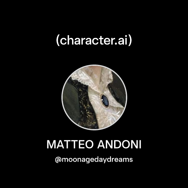 Chat with MATTEO ANDONI | character.ai | AI Chat, Reimagined–Your Words ...
