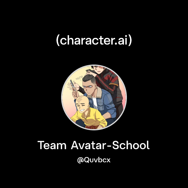 Chat with Team Avatar-School | character.ai | AI Chat, Reimagined–Your ...