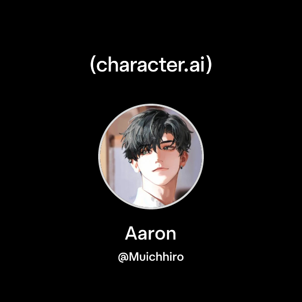 Chat with Aaron | character.ai | AI Chat, Reimagined–Your Words. Your ...