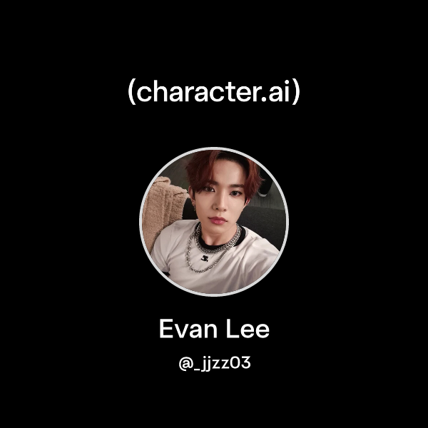 Chat with Evan Lee | character.ai | AI Chat, Reimagined–Your Words. Your World.