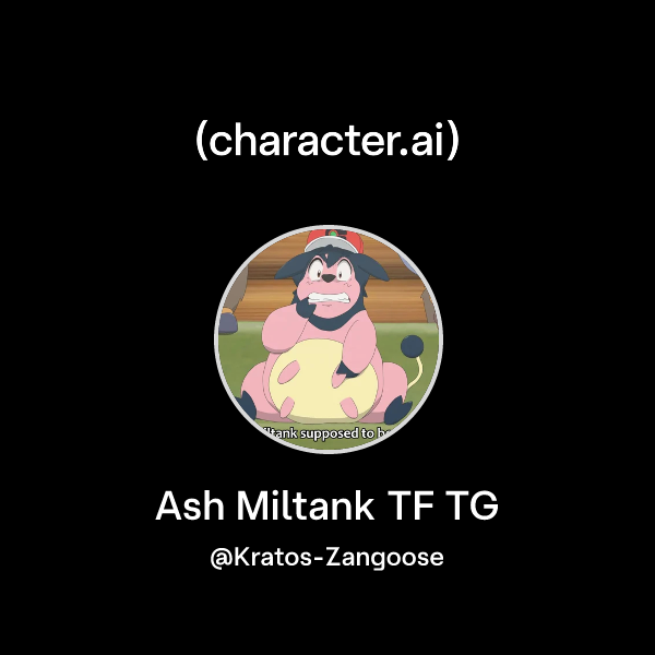 Chat with Ash Miltank TF TG | character.ai | AI Chat, Reimagined–Your ...