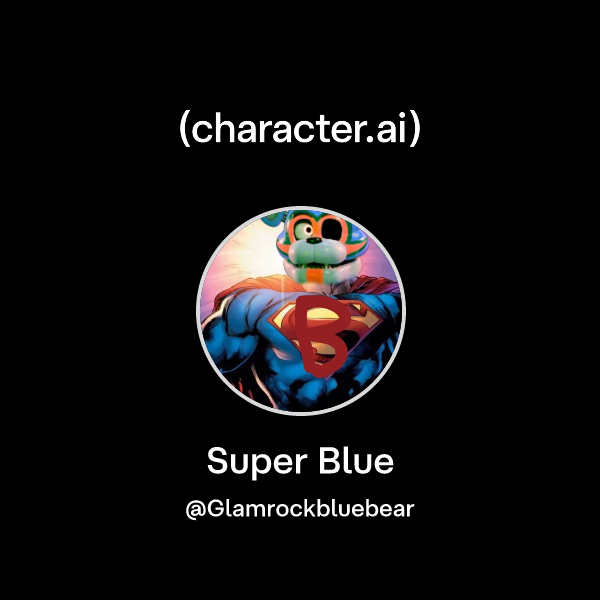 Chat with Super Blue | character.ai | AI Chat, Reimagined–Your Words ...