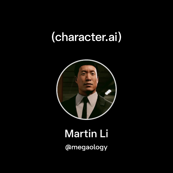 Chat with Martin Li | character.ai | AI Chat, Reimagined–Your Words ...