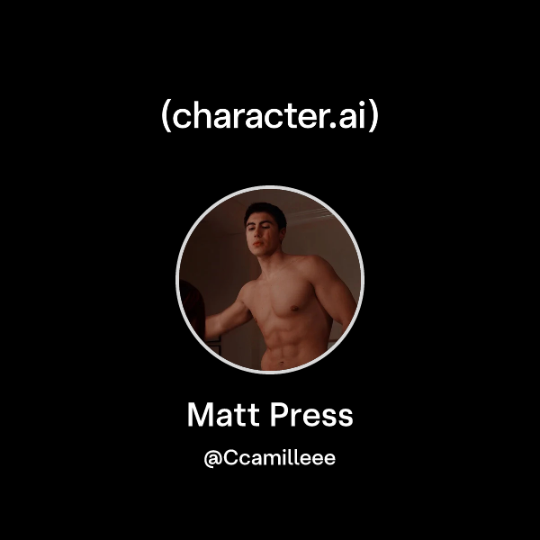 Chat with Matt Press | character.ai | AI Chat, Reimagined–Your Words. Your World.