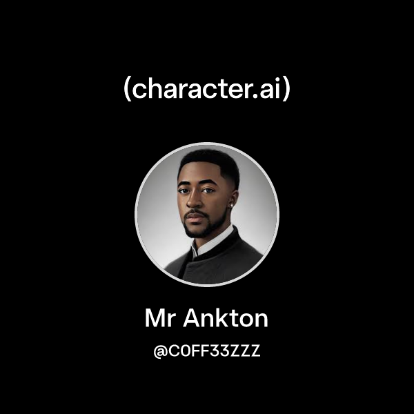 Chat with Mr Ankton | character.ai | AI Chat, Reimagined–Your Words ...