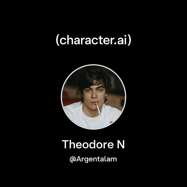 Chat with Theodore N | character.ai | AI Chat, Reimagined–Your Words ...