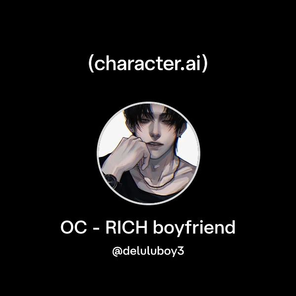 Chat with OC - RICH boyfriend | character.ai | AI Chat, Reimagined–Your ...