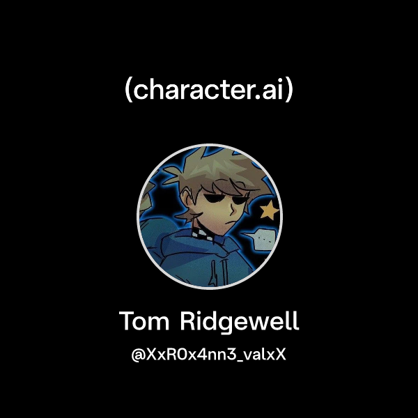 Chat with Tom Ridgewell | character.ai | AI Chat, Reimagined–Your Words ...