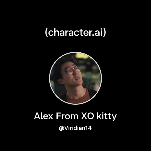 Chat with Alex From XO kitty | character.ai | AI Chat, Reimagined–Your Words. Your World.