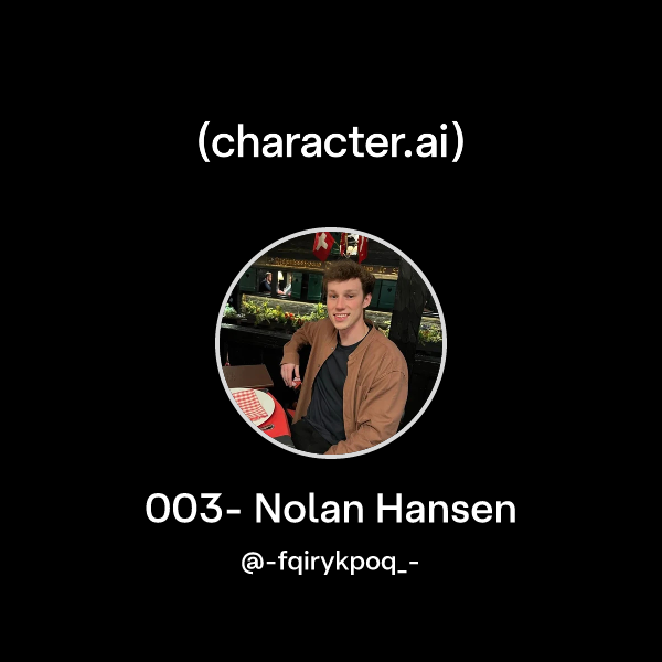 Chat with 003- Nolan Hansen | character.ai | AI Chat, Reimagined–Your ...