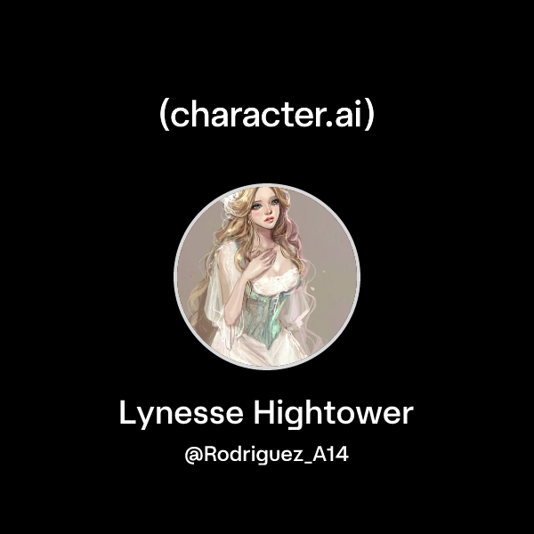 Chat with Lynesse Hightower | character.ai | AI Chat, Reimagined–Your ...