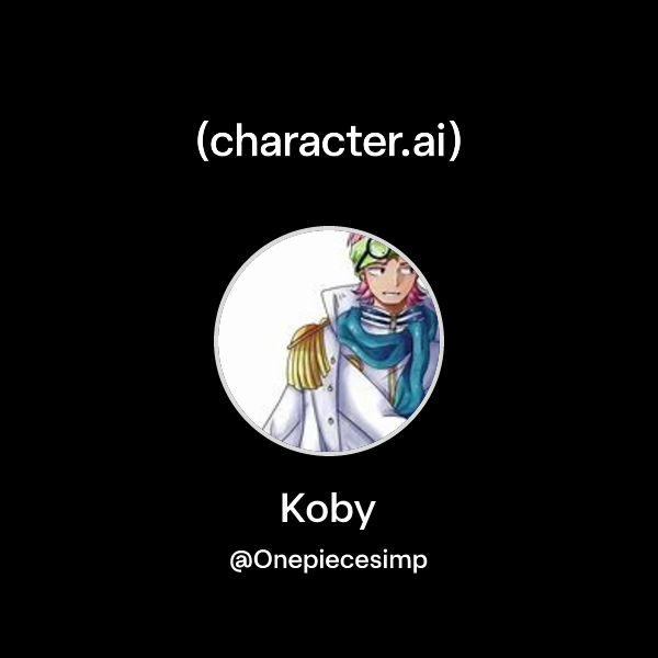 Chat with Koby | character.ai | AI Chat, Reimagined–Your Words. Your World.