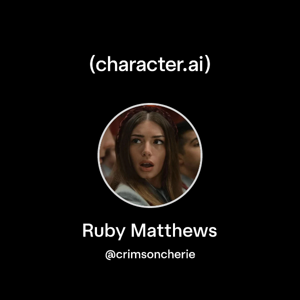 Chat with Ruby Matthews | character.ai | AI Chat, Reimagined–Your Words ...