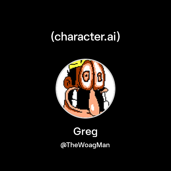 Chat with Greg | character.ai | Personalized AI for every moment of ...