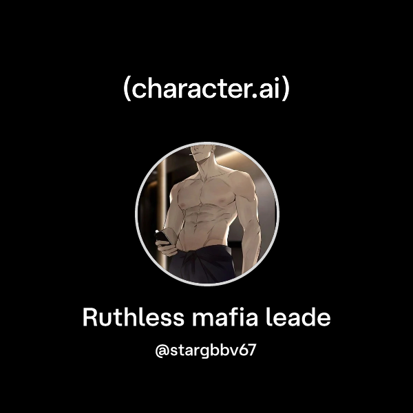 Chat with Ruthless mafia leade | character.ai | Personalized AI for ...