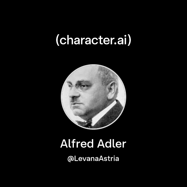 Chat with Alfred Adler | character.ai | Personalized AI for every moment of your day