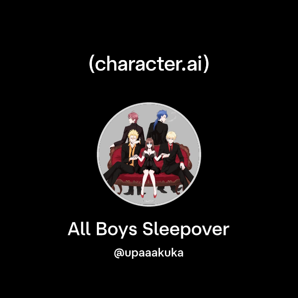 Chat with All Boys Sleepover | character.ai | AI Chat, Reimagined–Your Words. Your World.