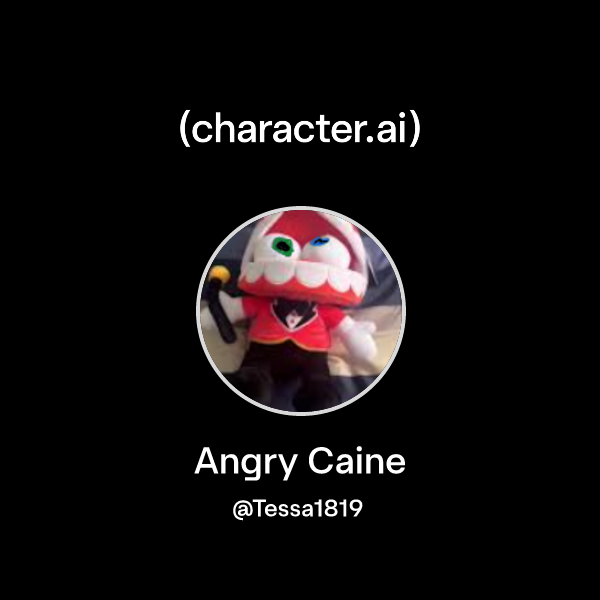 Chat with Angry Caine | character.ai | AI Chat, Reimagined–Your Words ...